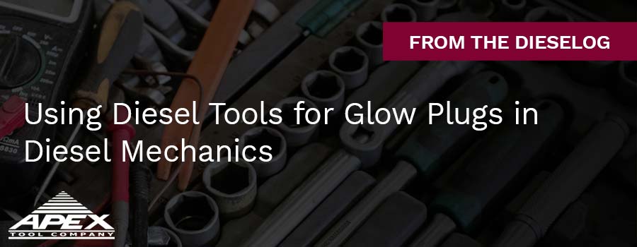 Using Diesel Tools for Glow Plugs in Diesel Mechanics